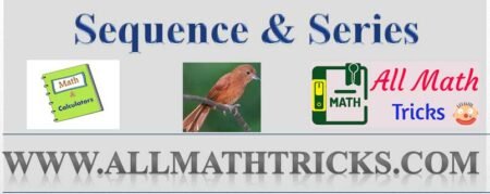 Sequence and series Introduction with examples | allmathtricks - All ...